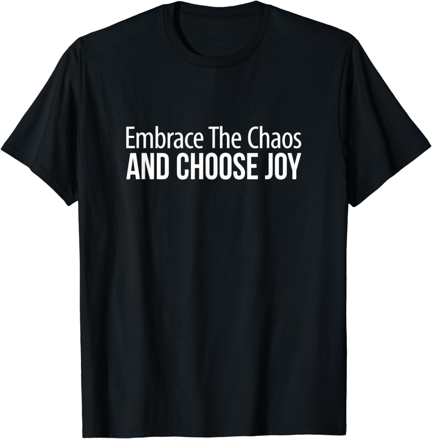 FREE Embrace The ChaosAND CHOOSE JOY ama Fie T - Walmart.com