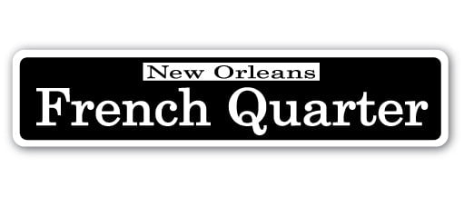 FRENCH QUARTER Street Sign nola cajun creole jazz New | Indoor/Outdoor ...