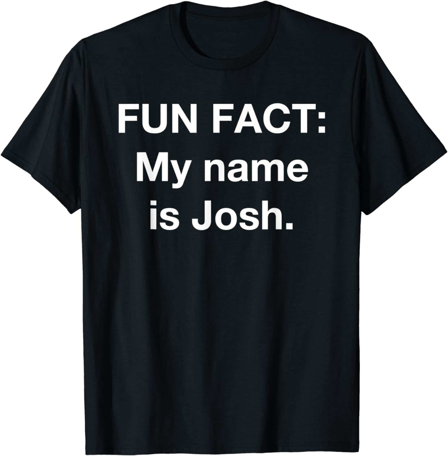 FUN FACT My Name Is Josh Funny Joshua Names Boys Men Gifts Funny ...