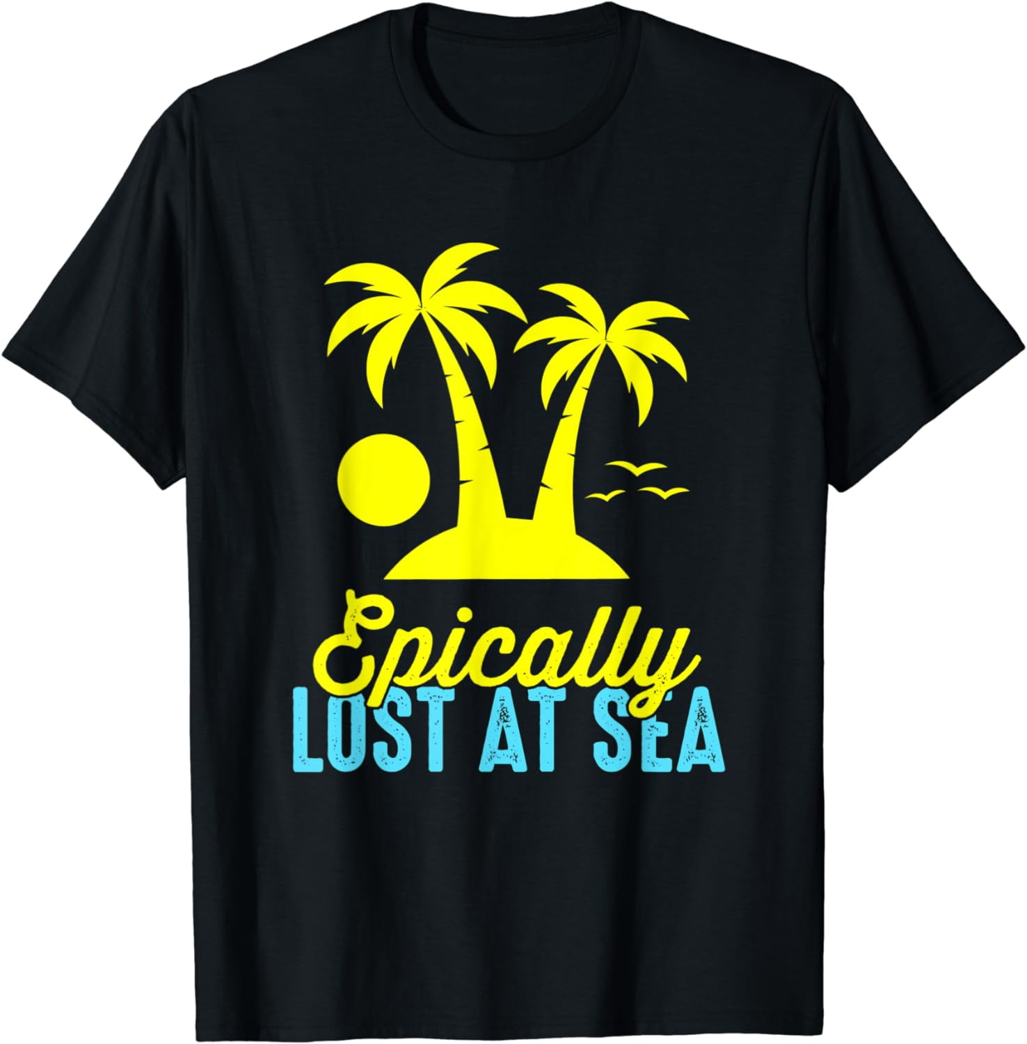 FUNNY CRUISE TSHIRT - Epically Lost at Sea - Vacation Retire - Walmart.com