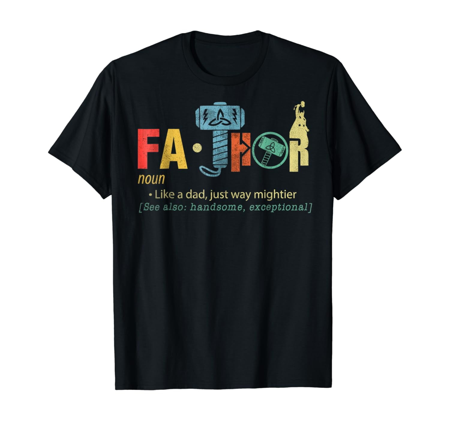 Fa-Thor Fathor Like A Dad Just Way Mightier Hero Fathers Day T-Shirt ...
