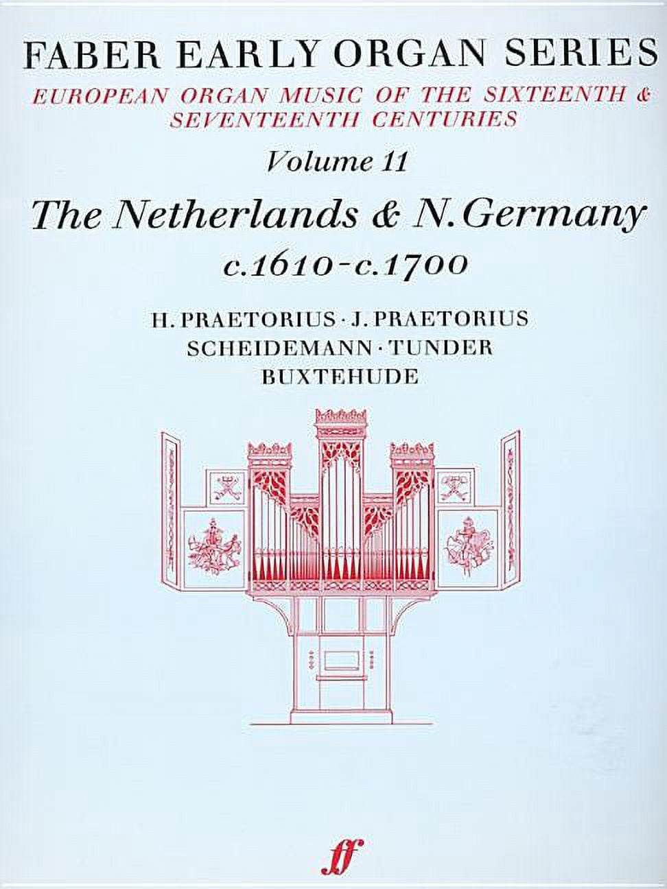 Faber Edition: Early Organ Faber Early Organ, Vol 11: Germany 1610-1700 ...