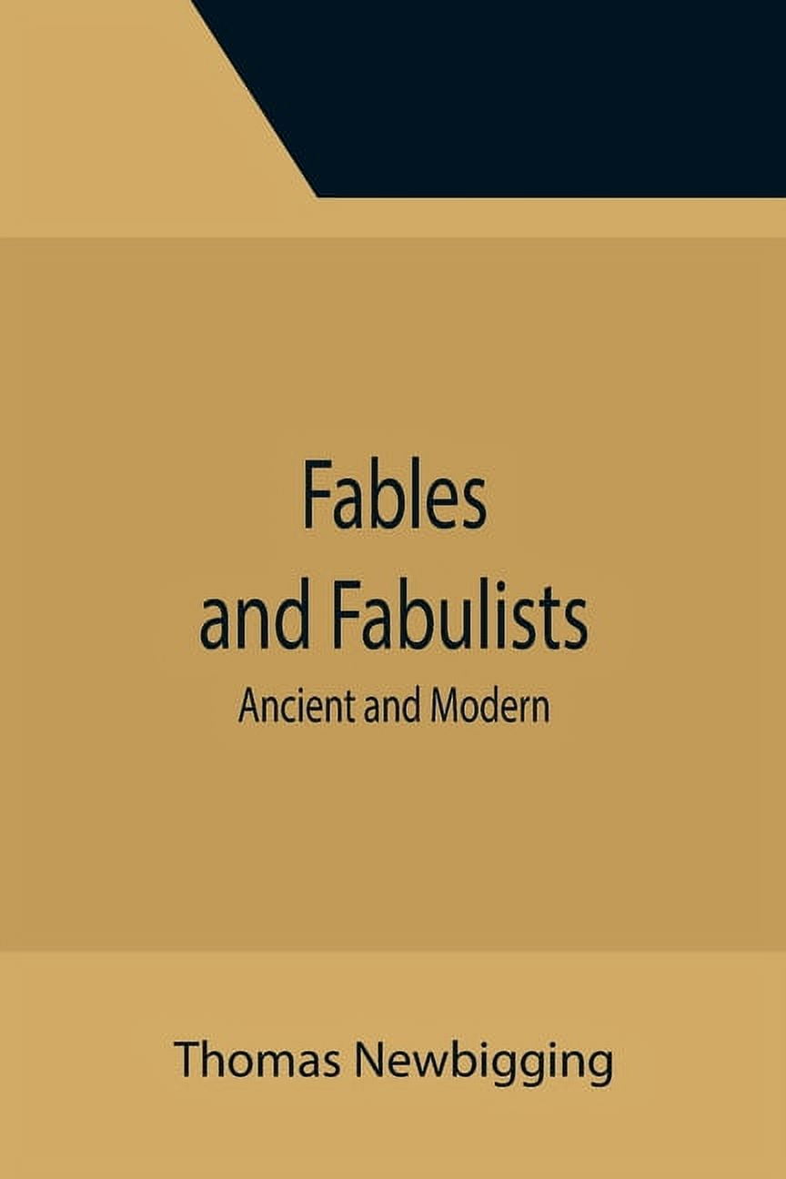 Fables and Fabulists: Ancient and Modern, (Paperback) - Walmart.com