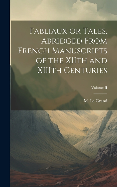 Fabliaux or Tales, Abridged From French Manuscripts of the XIIth and ...