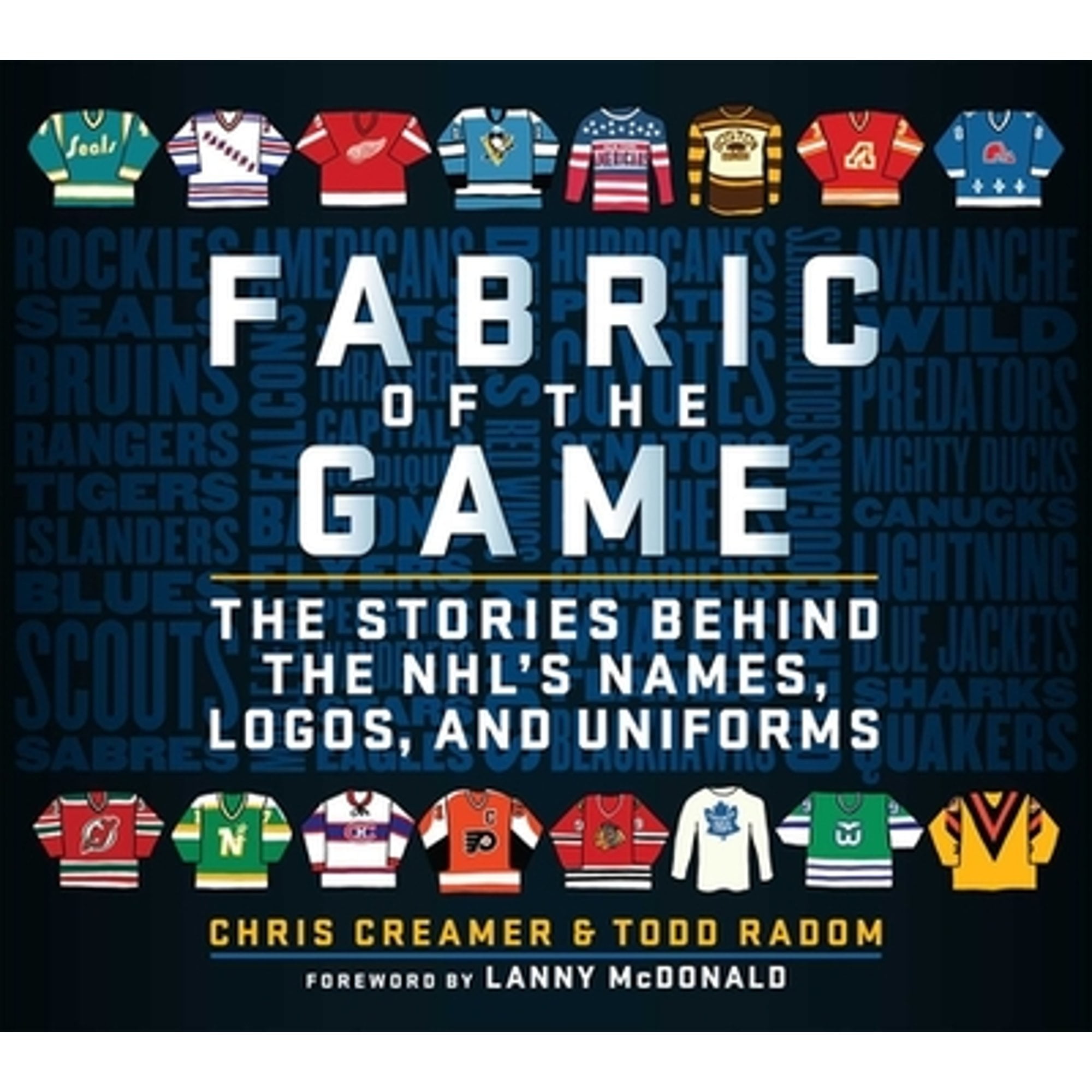 Pre-Owned Fabric of the Game: The Stories Behind the Nhl's Names, Logos ...