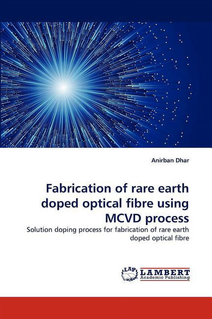 Fabrication of Rare Earth Doped Optical Fibre Using MCVD Process ...