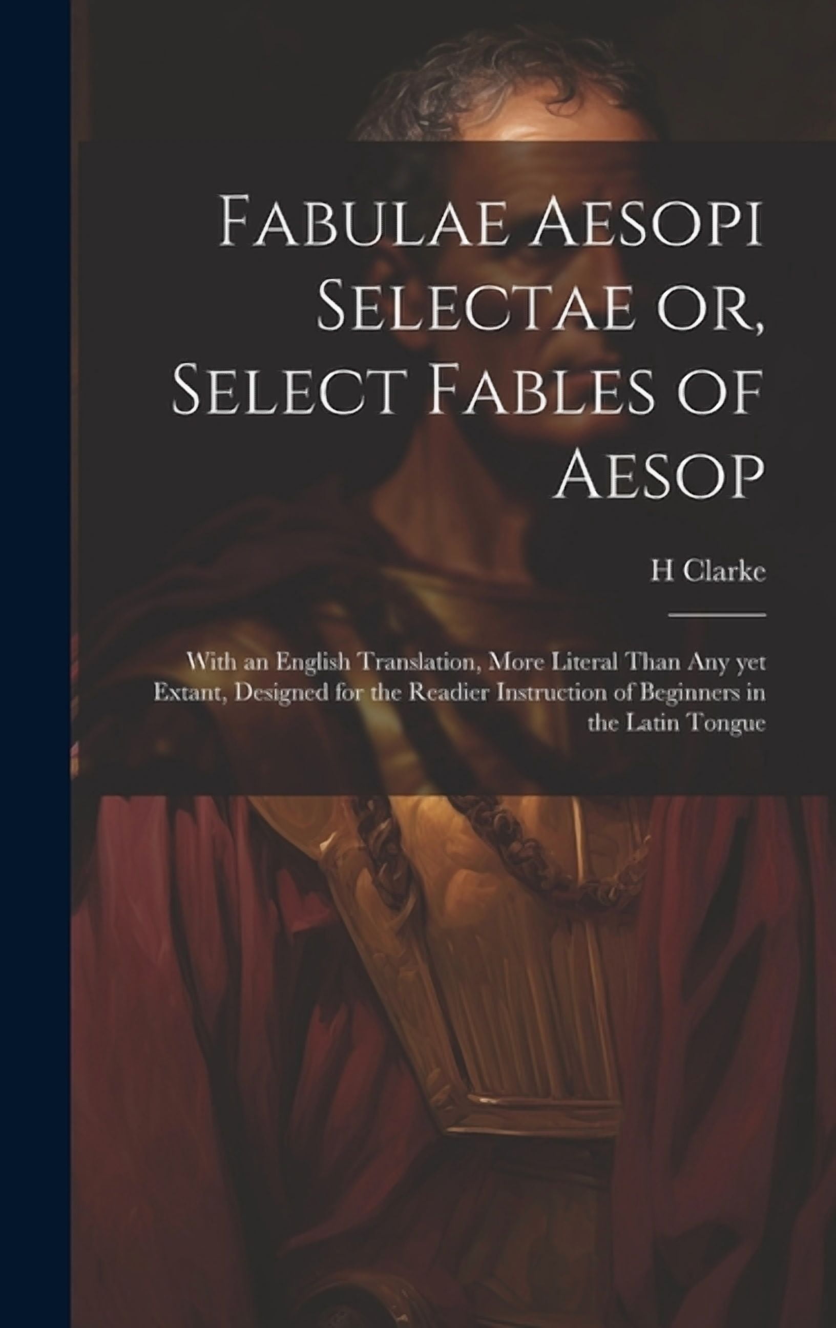 Fabulae Aesopi Selectae or, Select Fables of Aesop: With an English ...