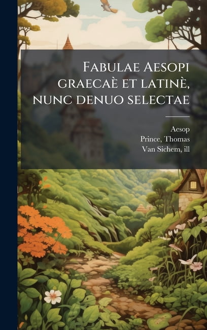 Fabulae Aesopi graecaÃ¨ et latinÃ¨, nunc denuo selectae, (Hardcover ...