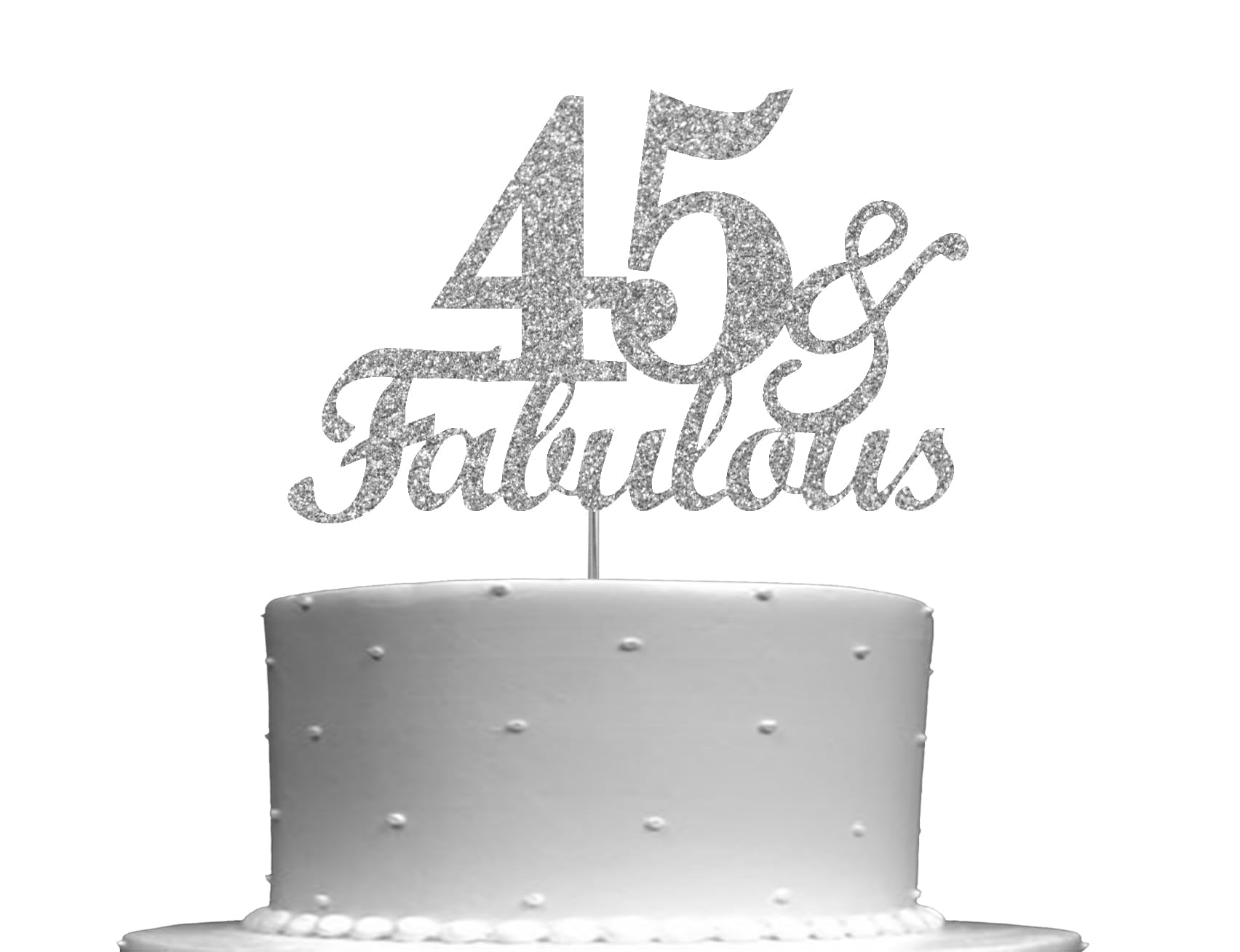 Fabulous & 45 Silver Glitter Cake Topper, 45th Birthday Party ...