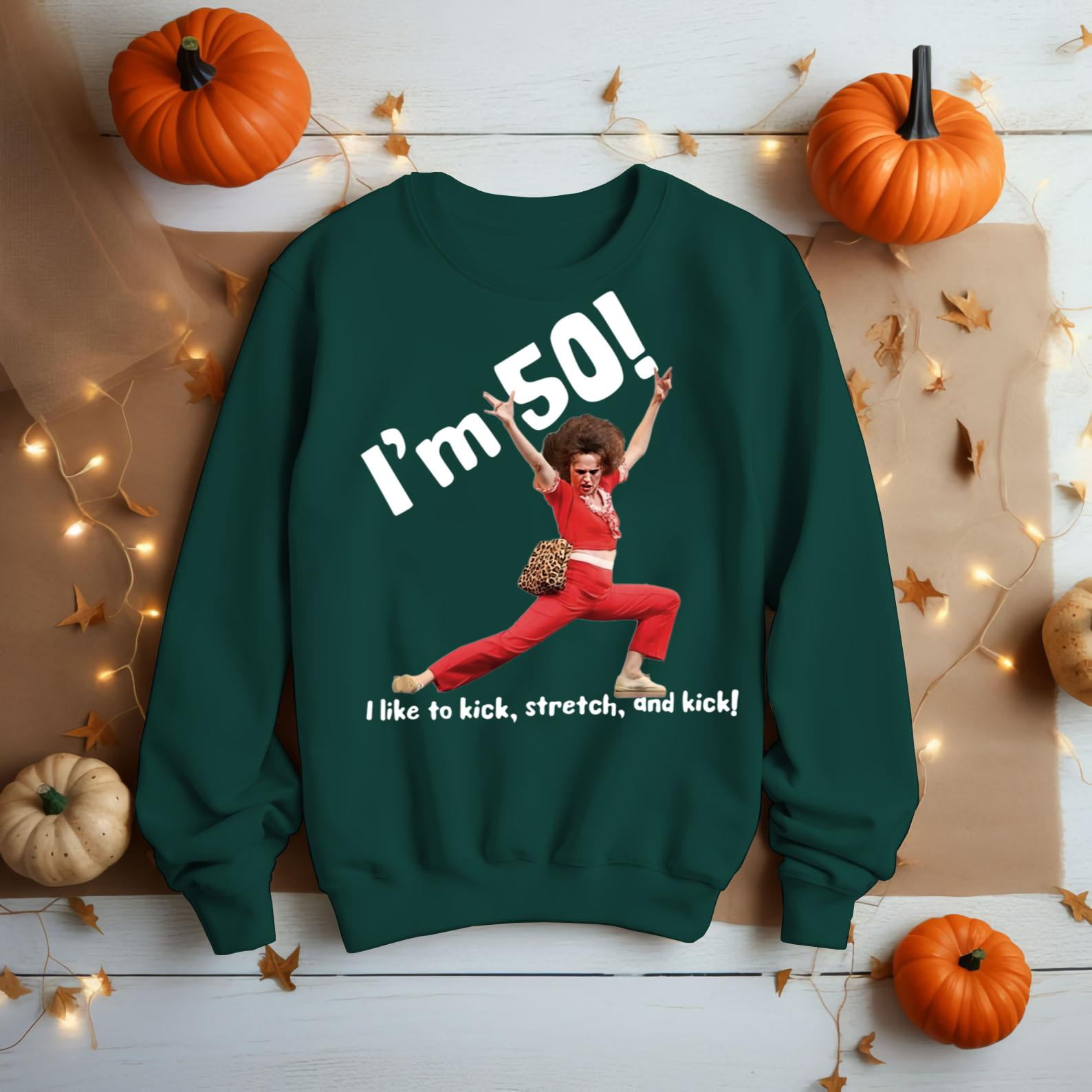 Fabulous Fifty Birthday Shirt, I Enjoy Kicking Stretch Shirt ...