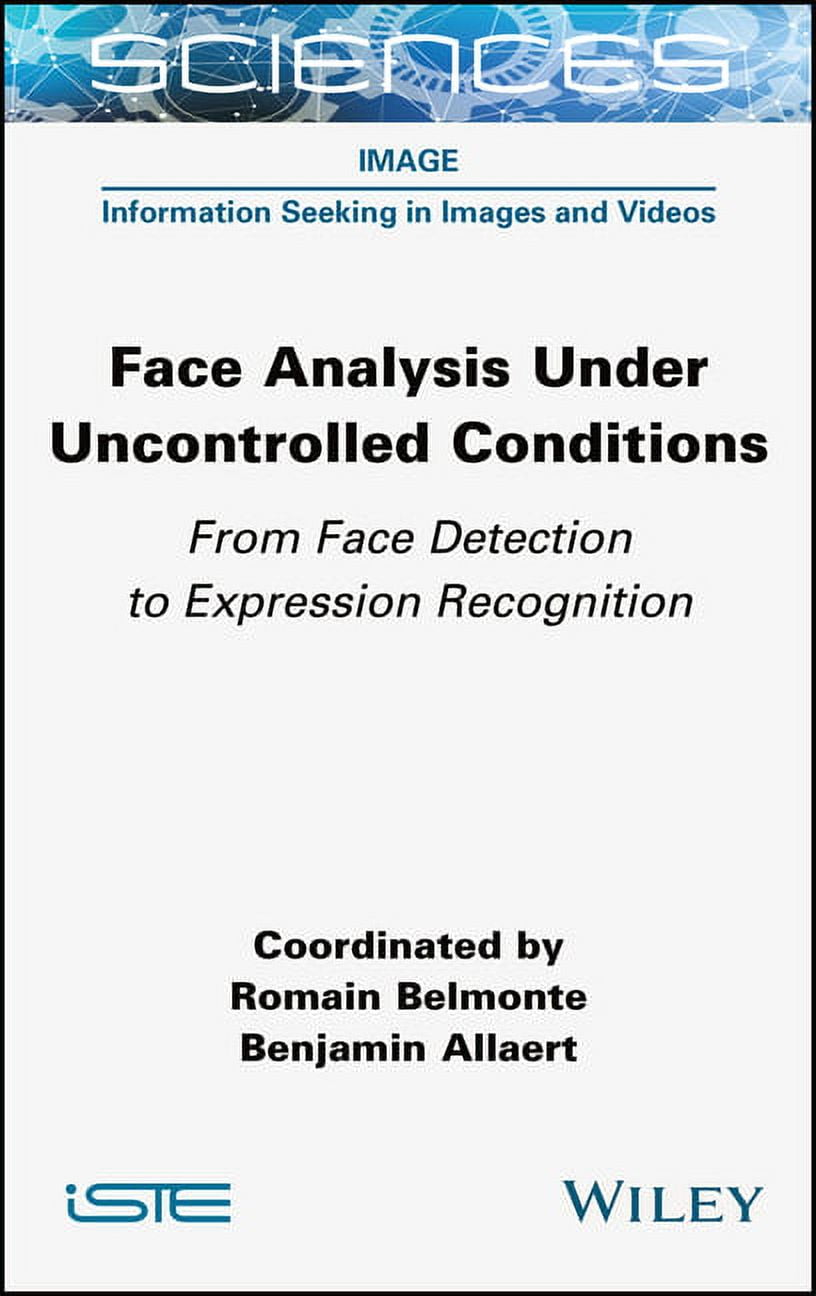Face Analysis Under Uncontrolled Conditions: From Face Detection to Expression Recognition ...
