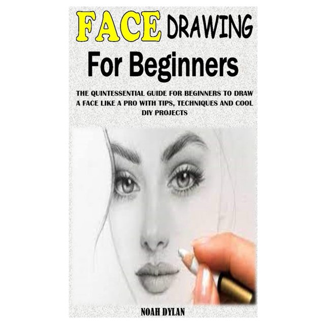 Face Drawing for Beginners : The Quintessential Guide For Beginners To ...