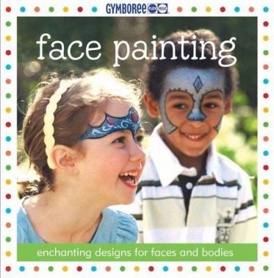 Pre-Owned Face Painting: Enchanting Designs for Faces and Bodies [With ...