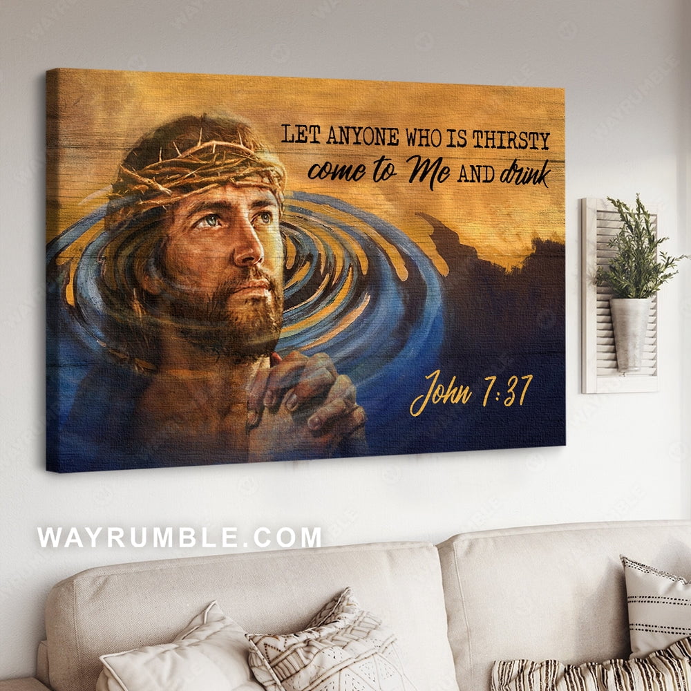 Face of Jesus, Pray with Jesus, Blue water, Let anyone who is thirsty ...