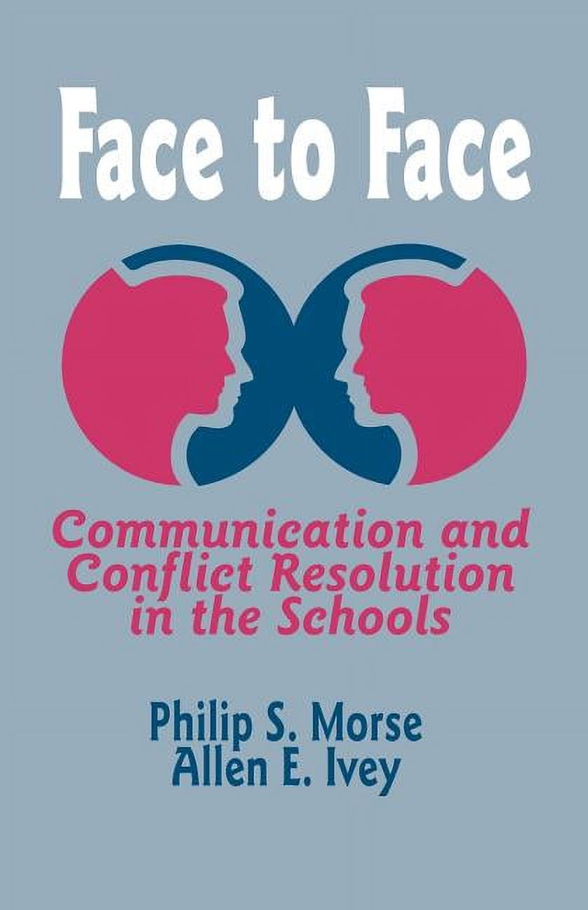 Face to Face: Communication and Conflict Resolution in the Schools ...