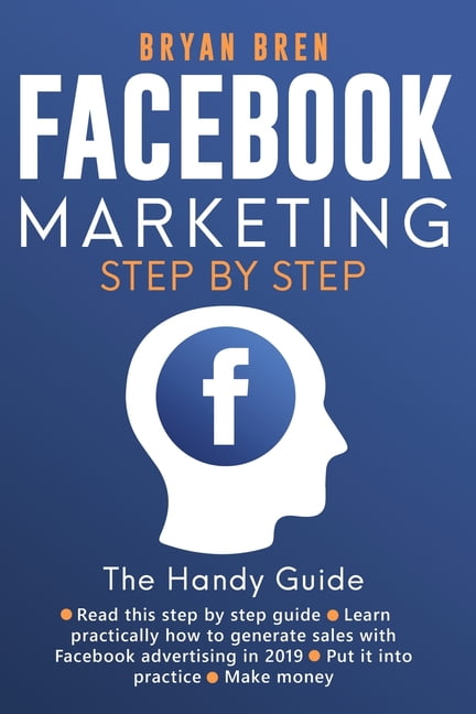 Facebook Marketing Step-by-Step: The Guide on Facebook Advertising That ...