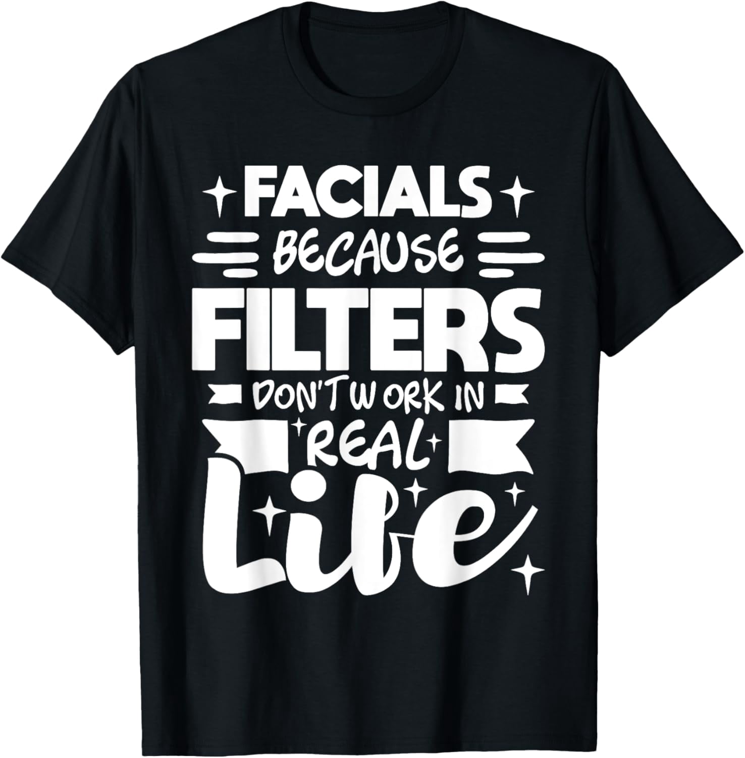 Facials Because Filters Don't Work - Esthetician Beautician T-Shirt men ...