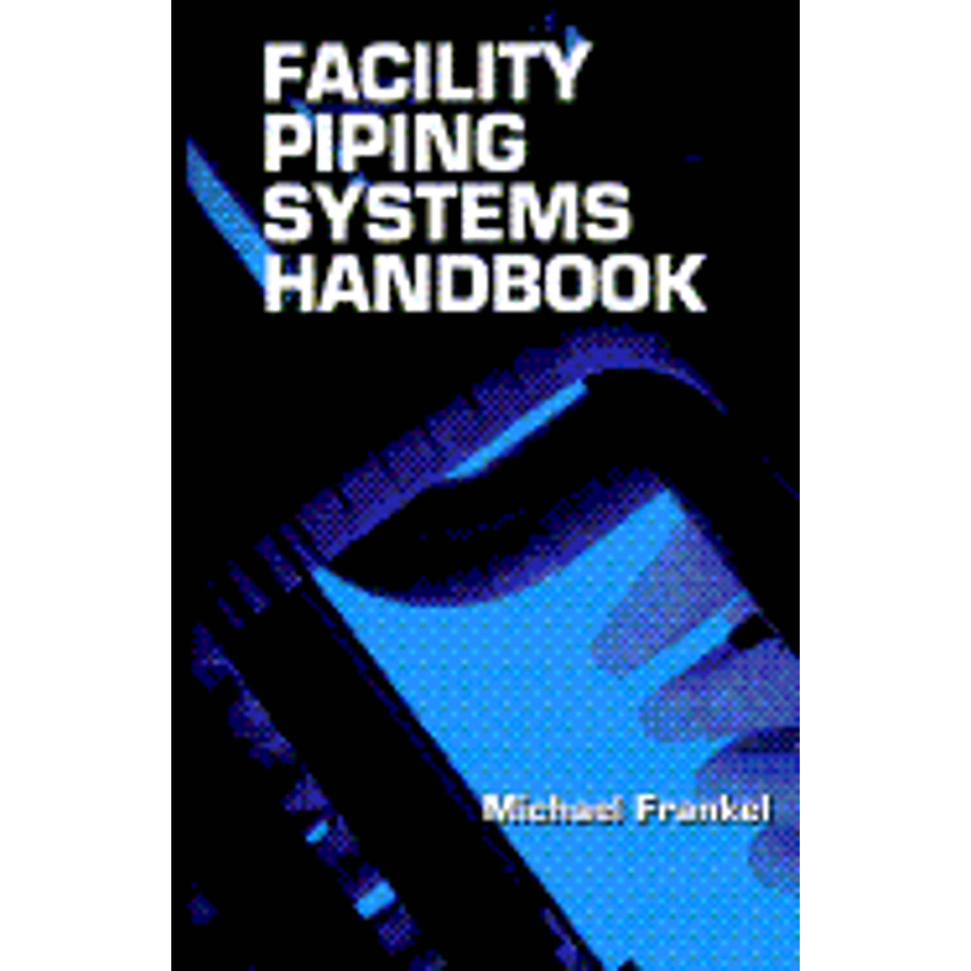 Pre-Owned Facility Piping Systems Handbook (Hardcover 9780070218918) by ...