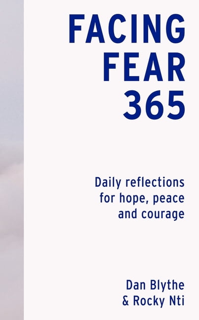 Facing Fear 365: Daily Reflections for Hope, Peace and Courage ...