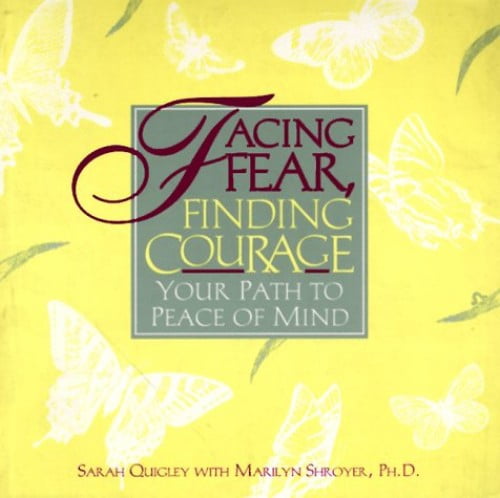 Pre-Owned Facing Fear, Finding Courage : Your Path to Peace of Mind ...