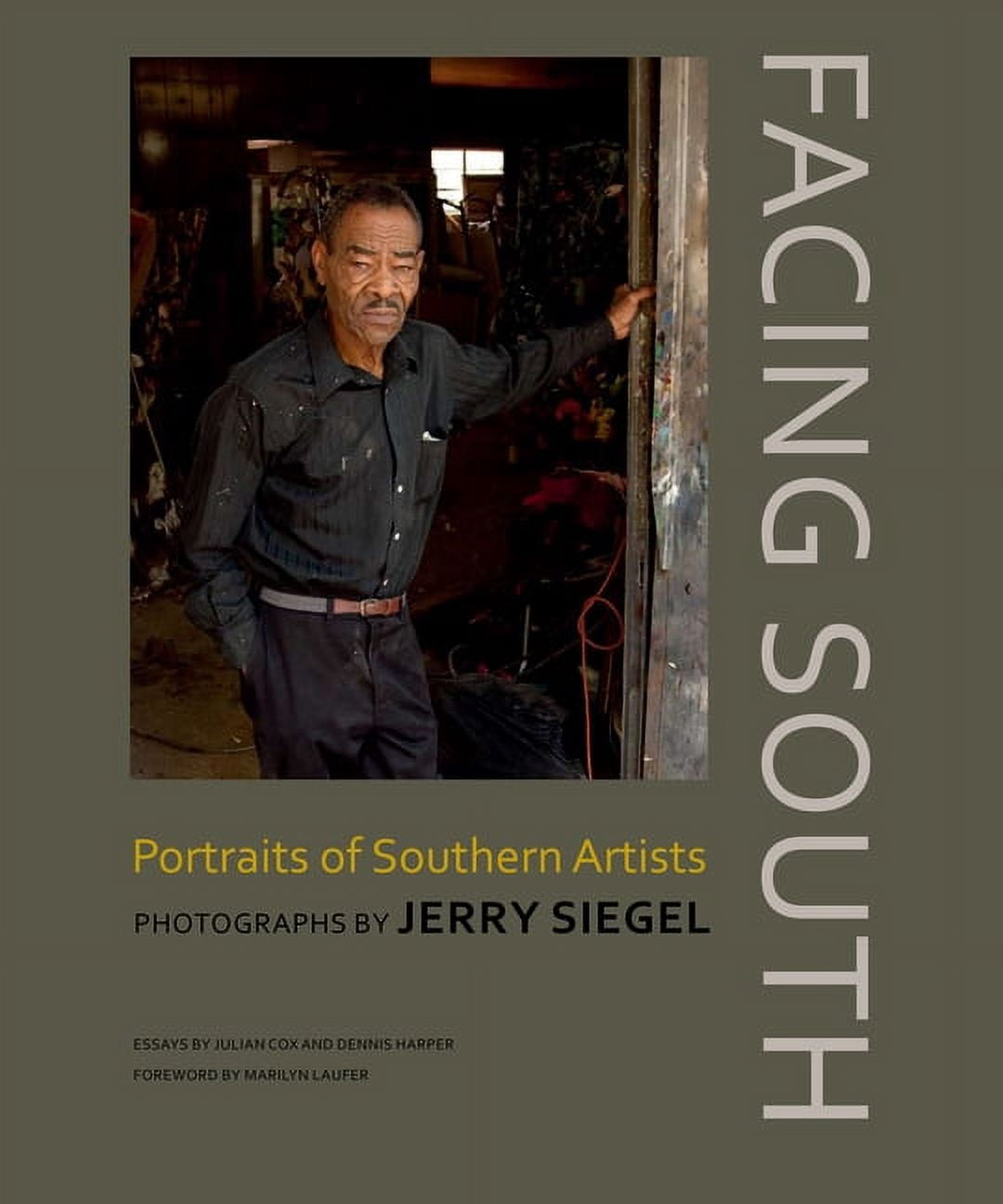 Facing South: Portraits of Southern Artists : Photographs by Jerry ...