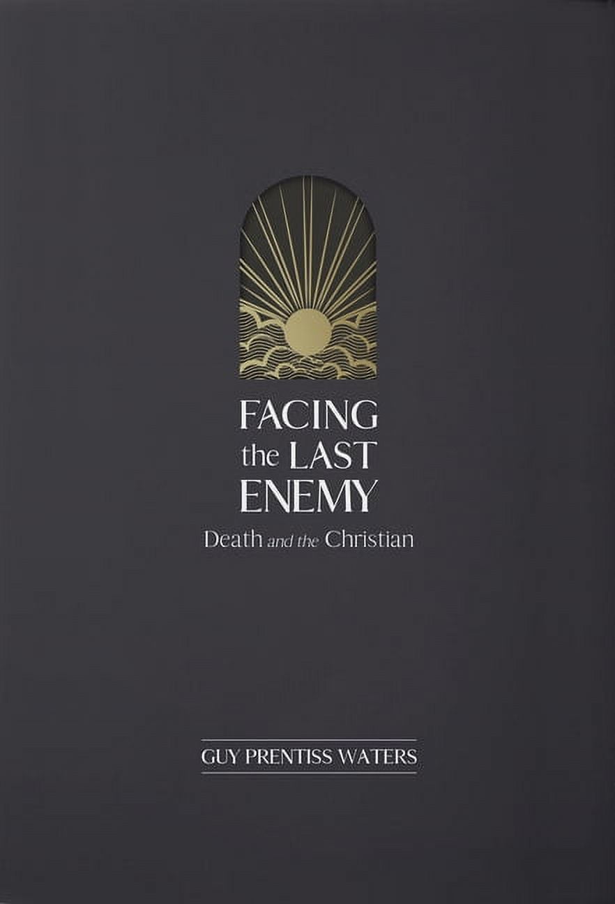 Facing the Last Enemy: Death and the Christian, (Hardcover) - Walmart.com