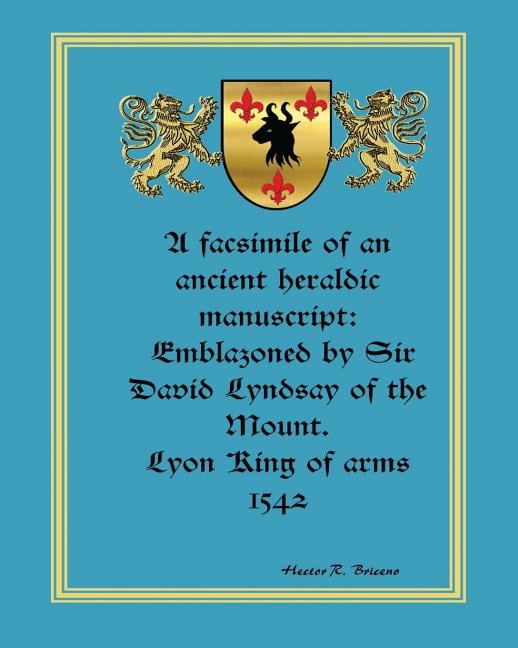 Facsimile of an Ancient Heraldic Manuscript : Emblazoned by Sir David ...