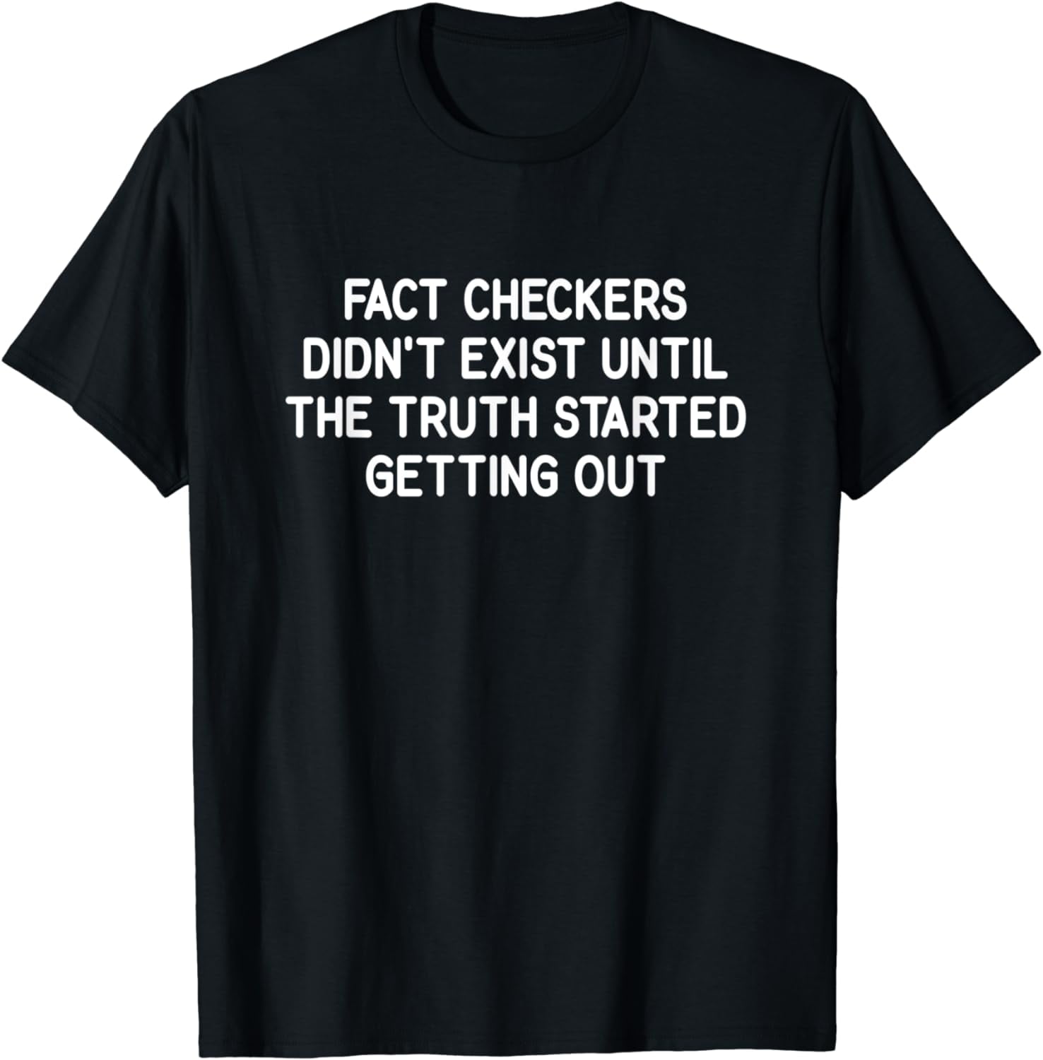 Fact Checkers Didn't Exist, Funny, Jokes, Sarcastic T-Shirt - Walmart.com