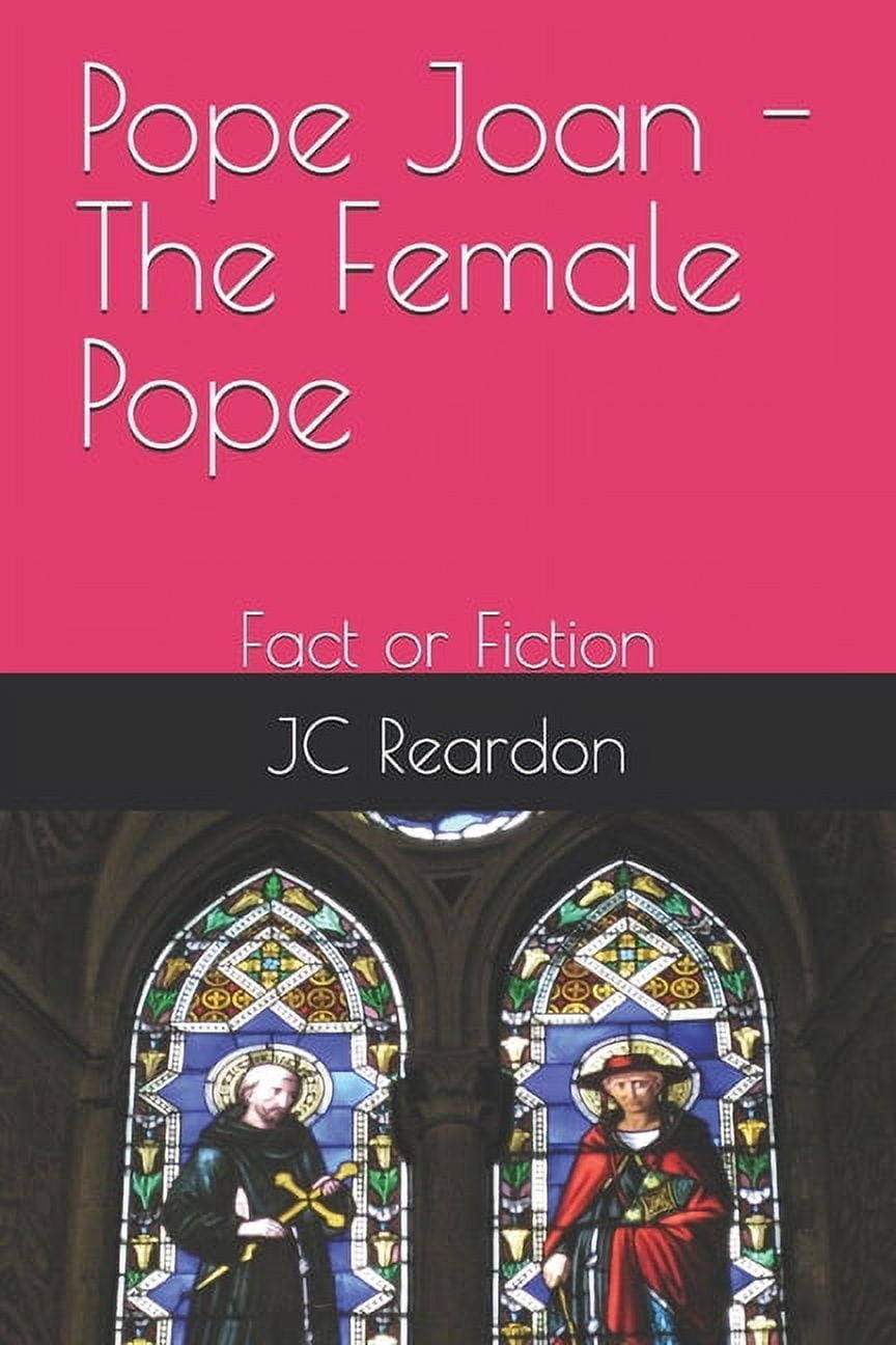 Fact or Fiction Pope Joan - The Female Pope: Fact or Fiction ...