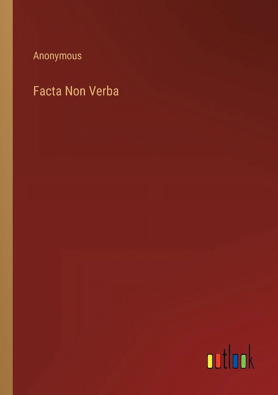 Facta Non Verba (Paperback) - Walmart.com