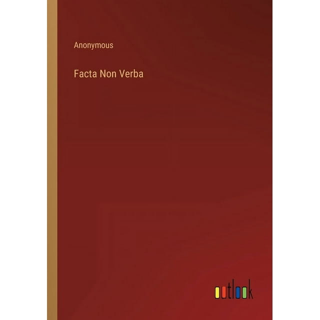 Facta Non Verba (Paperback) - Walmart.com