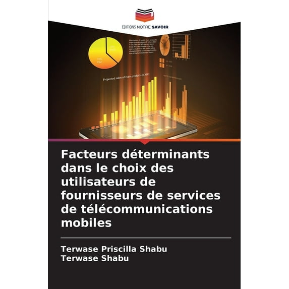Facteurs dÃ©terminants dans le choix des utilisateurs de fournisseurs de services de tÃ©lÃ ...