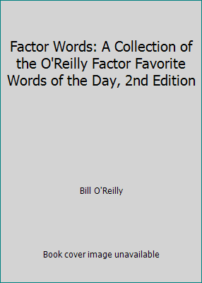 Pre-Owned Factor Words: A Collection of the O'Reilly Factor Favorite ...