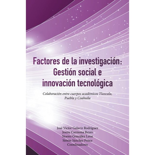 Factores De La Investigaci?n : Gesti?n Social E Innovaci?n Tecnol?gica: Colaboraci?n Entre ...