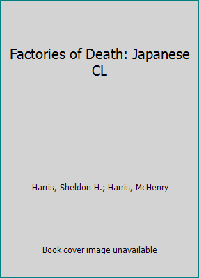 Pre-Owned Factories of Death: Japanese CL (Hardcover) 0415091055 9780415091053 - Walmart.com