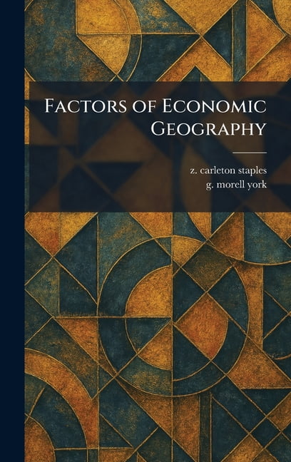 Factors of Economic Geography, (Hardcover) - Walmart.com