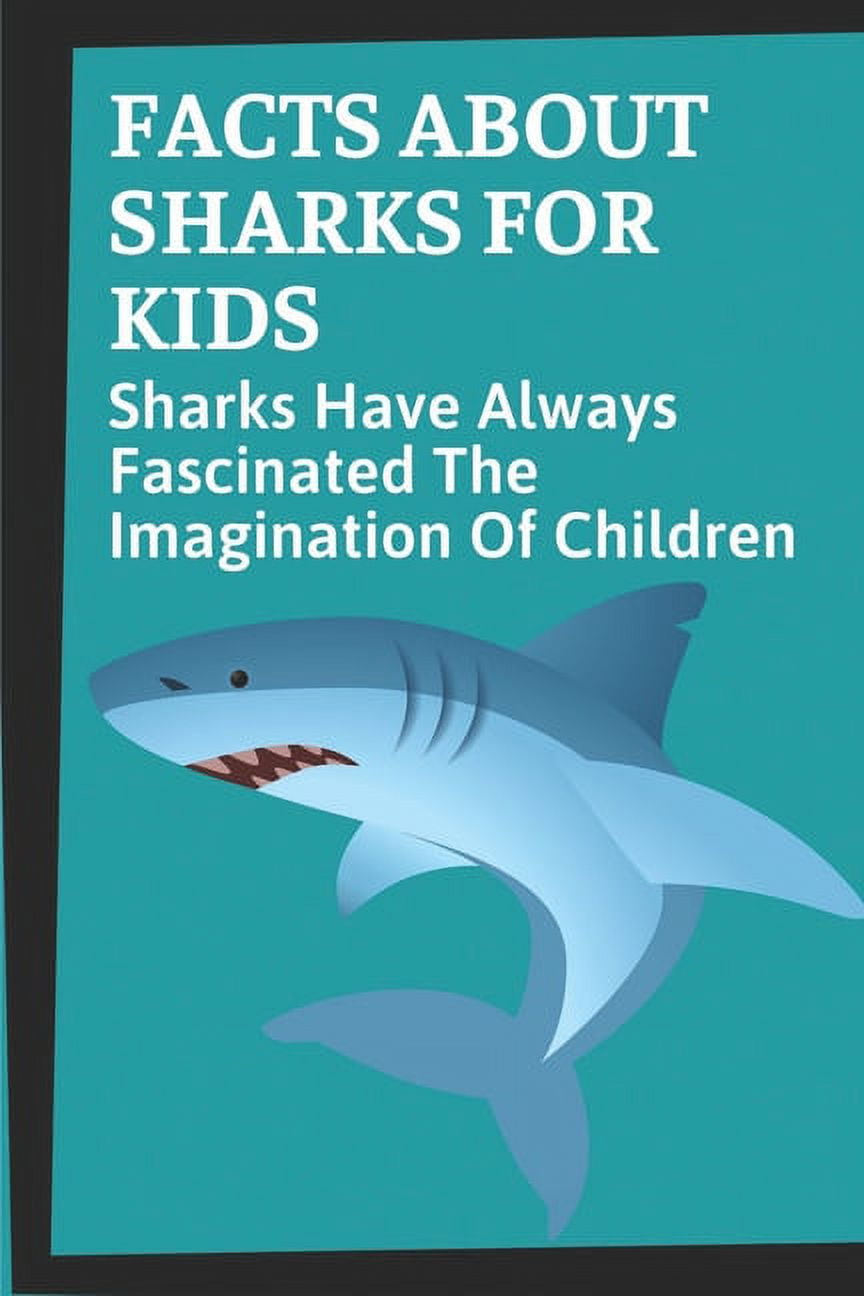 Facts About Sharks For Kids: Sharks Have Always Fascinated The ...