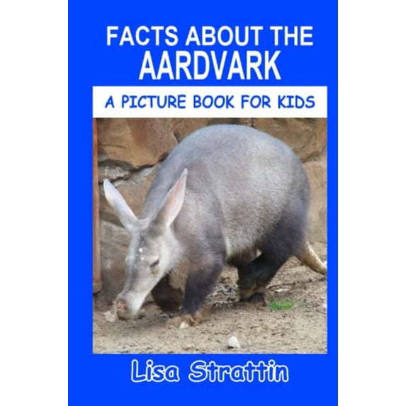 Pre-Owned Facts About the Aardvark (A Picture Book For Kids) Paperback ...