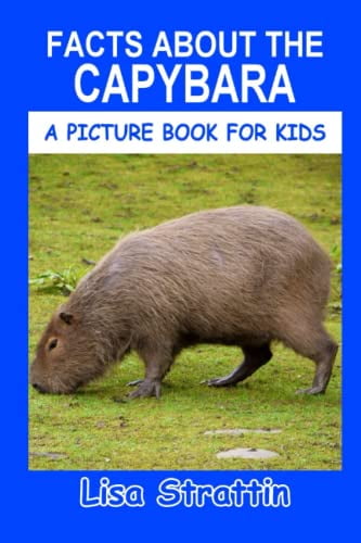 Pre-Owned Facts About the Capybara (A Picture Book For Kids) Paperback ...