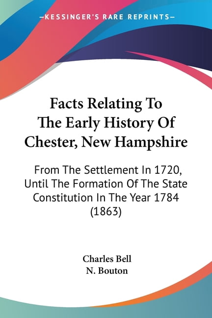 Facts Relating to the Early History of Chester, New Hampshire : From ...