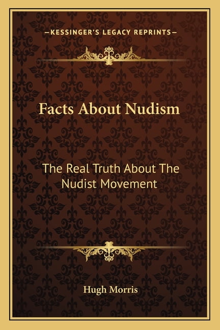Facts about Nudism: The Real Truth about the Nudist Movement - Walmart.com