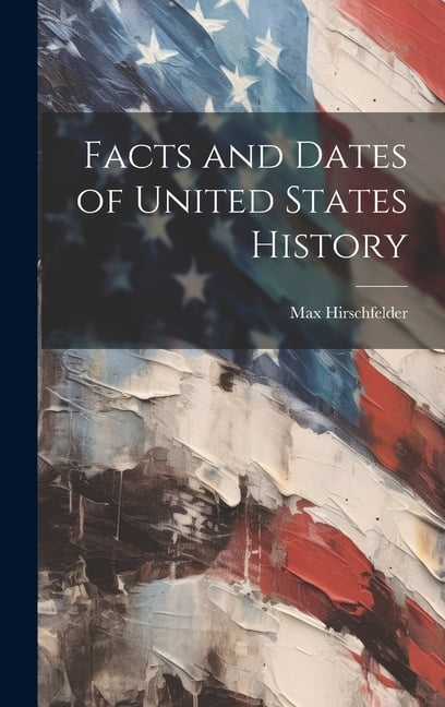 Facts and Dates of United States History (Hardcover) - Walmart.com
