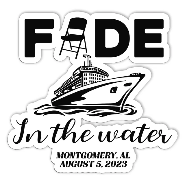Fade In The Water Montgomery Alabama 2023 Trending Design Sticker Phone ...