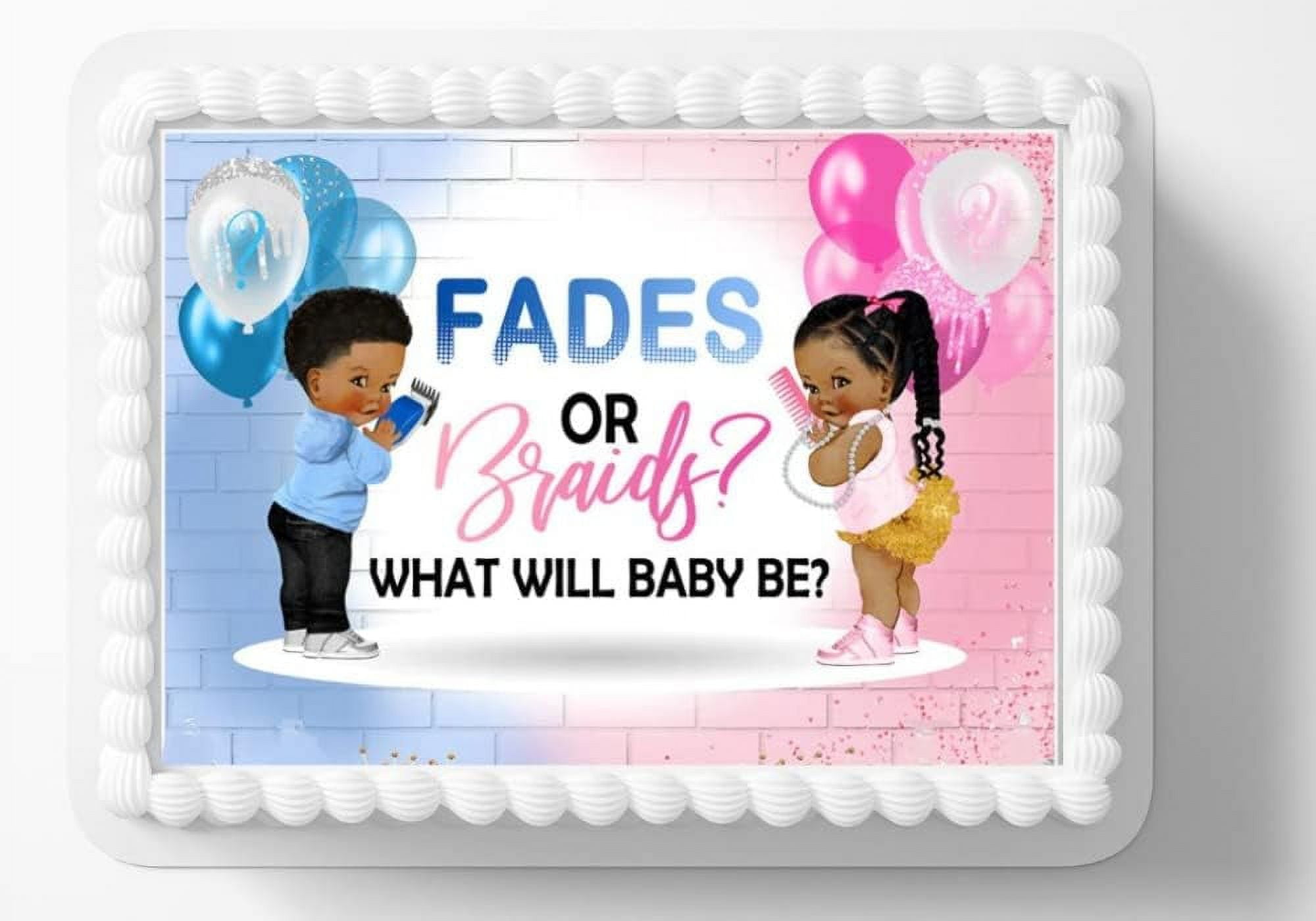 Fades Or Braids Gender Reveal Edible Image Edible Birthday Cake Topper ...