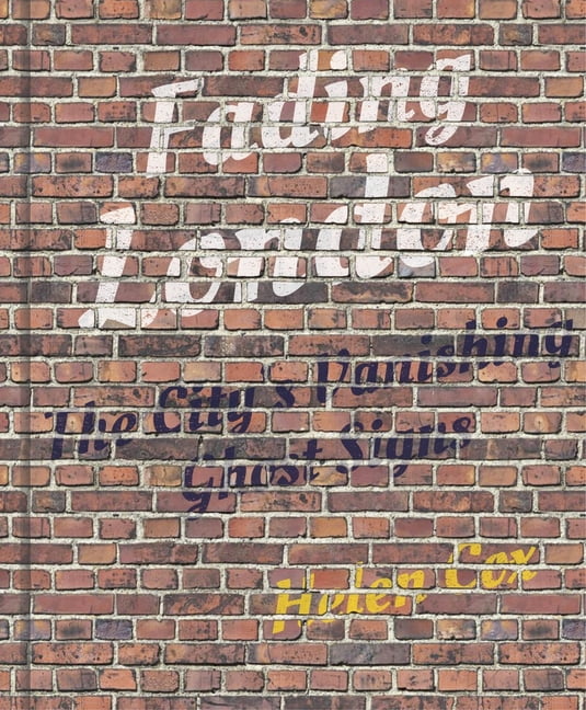 Fading London : The City's Vanishing Ghost Signs (Edition 2) (Hardcover ...