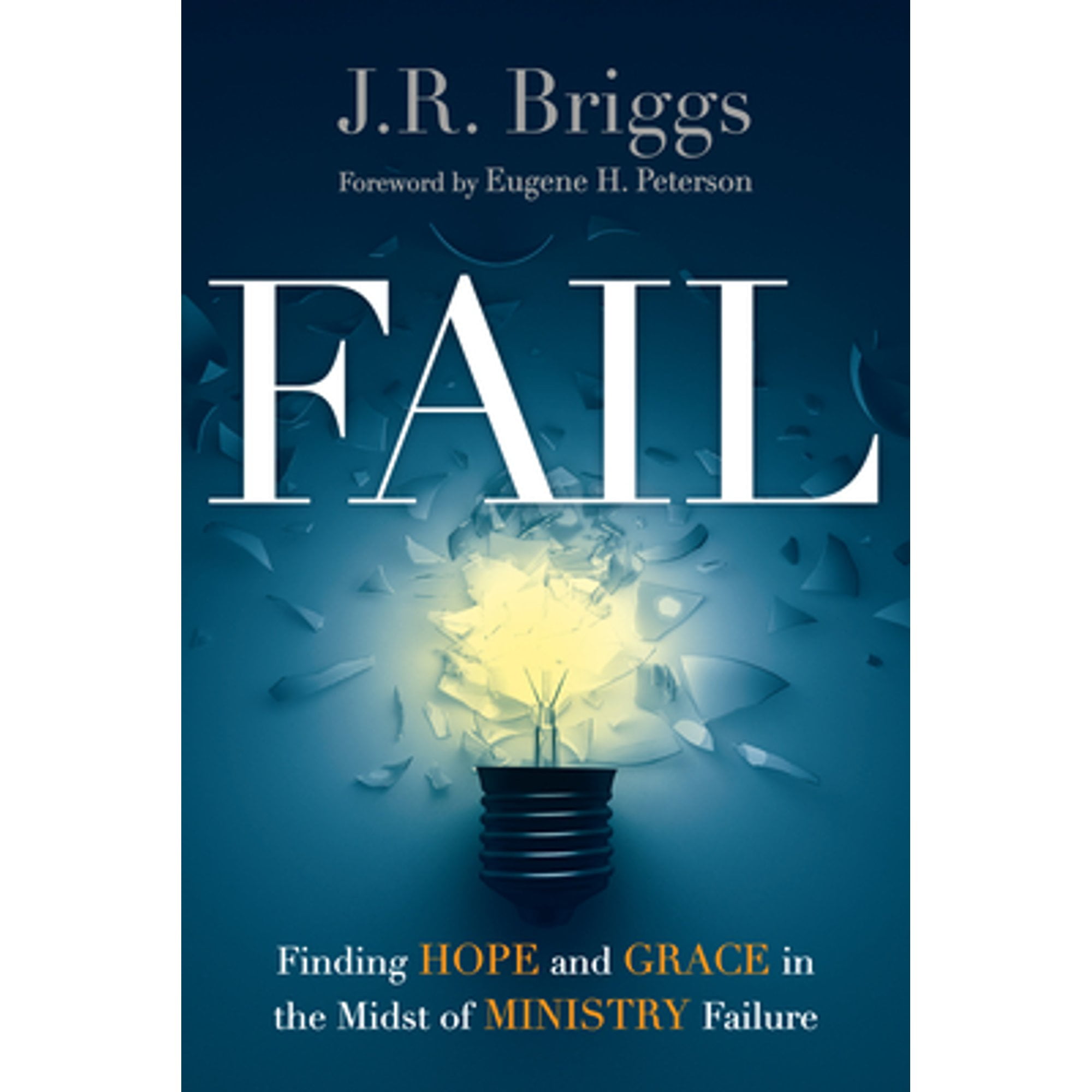 Pre-Owned Fail: Finding Hope and Grace in the Midst of Ministry Failure ...