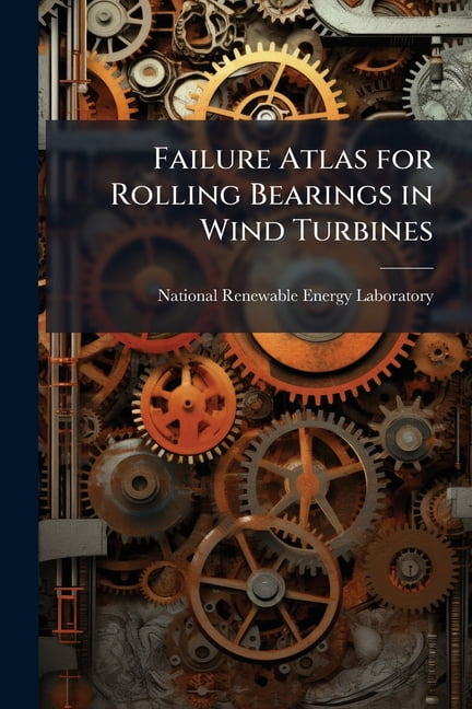 Failure Atlas for Rolling Bearings in Wind Turbines, (Paperback ...