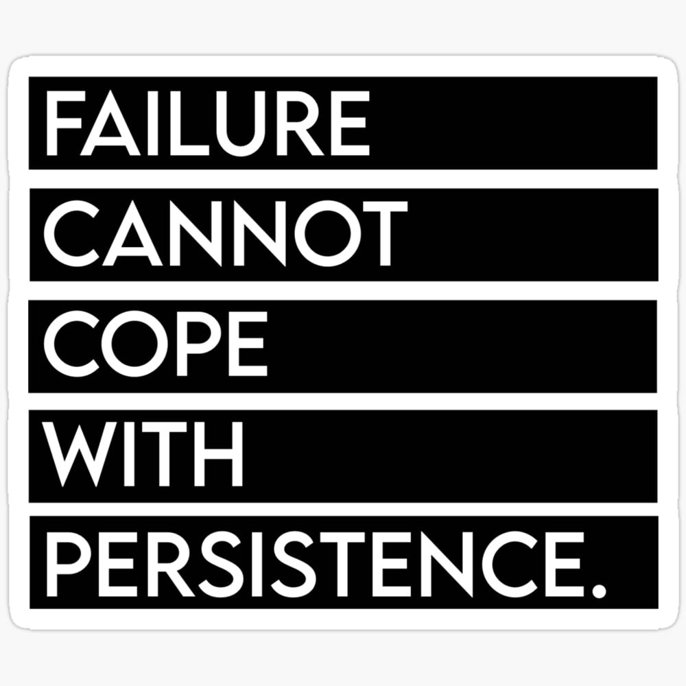 Failure Cannot Cope With Persistence Sticker Phone Decal Water Bottle ...