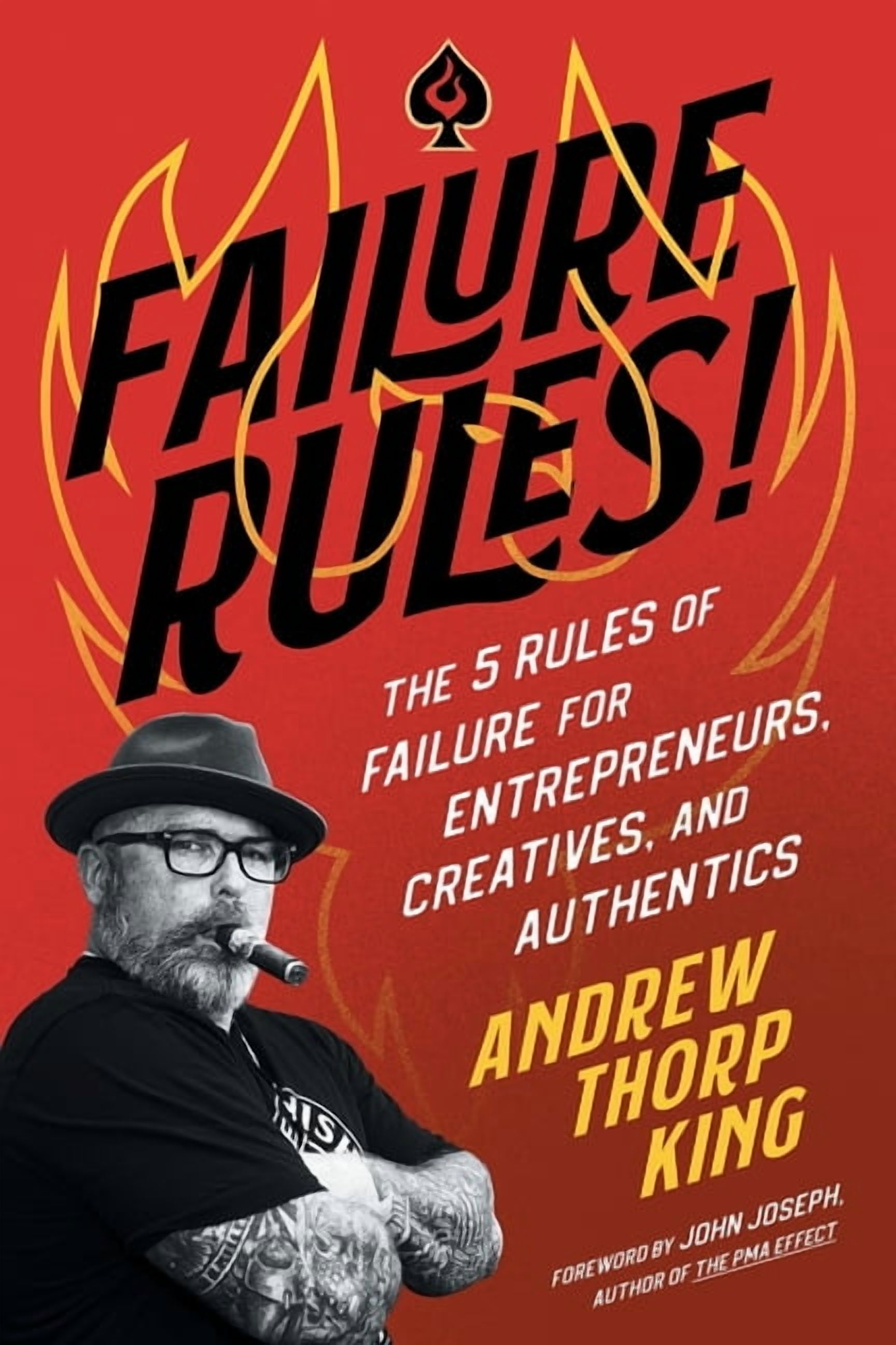 Failure Rules!: The 5 Rules of Failure for Entrepreneurs, Creatives ...