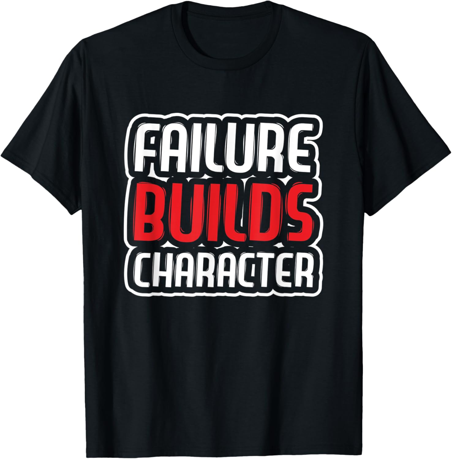 Failure builds character hilarious design T-Shirt - Walmart.com
